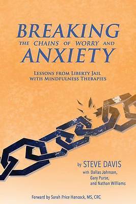 Breaking the Chains of Worry and Anxiety: Lessons from Liberty Jail and ...