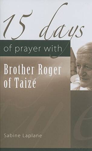 15 Days of Prayer with Brother Roger of Taize (15 Days of Prayer (New ...