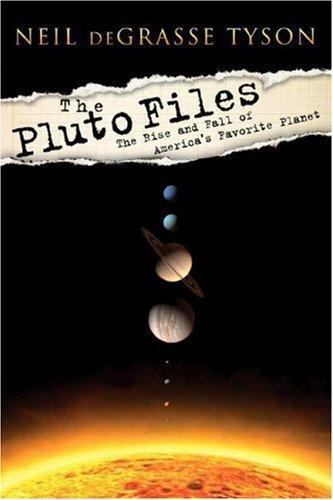 The Pluto Files: The Rise and Fall of America's Favorite Planet ...