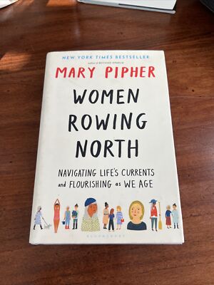Women Rowing North : Navigating Life's Currents and Flourishing As We ...
