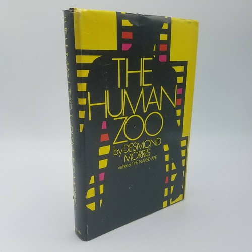 THE HUMAN ZOO by Desmond Morris True 1st Ed. 1st Printing HC/DJ ~ Urban ...