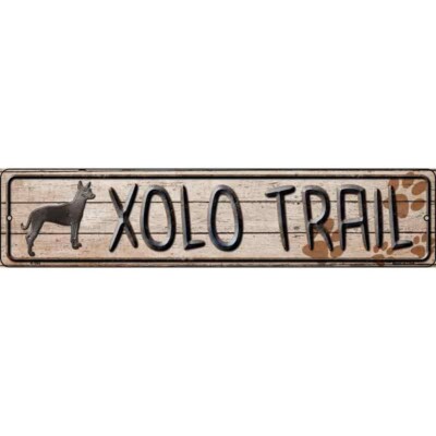 Xolo Trail 4"x18" metal street sign plaque Home Door Garage Wall Deco ...