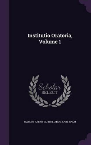 Institutio Oratoria, Volume 1 by Karl Halm and Marcus Fabius ...