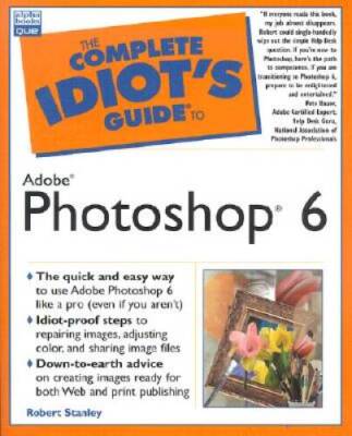The Complete Idiots Guide to Adobe(R) Photoshop(R) 6 - Paperback - VERY ...
