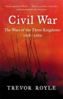 Civil War: The Wars of the Three Kingdoms, 1638-1660 Trevor Royle ...
