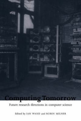 Computing Tomorrow : Future Research Directions in Computer Science ...