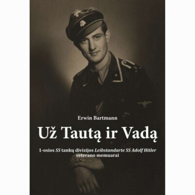 Erwin Bartmann - Už tautą ir vadą / Lithuanian books. Lietuviskos ...