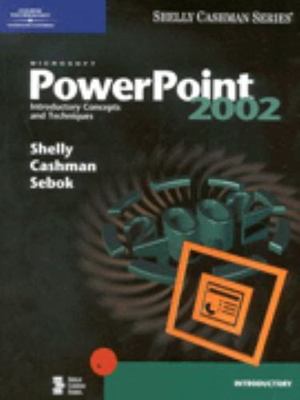 Microsoft PowerPoint 2002 : Introductory Concepts and Techniques ...