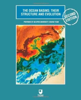 The Ocean Basins: Their Structure and Evolution, Second Edition (Ope ...