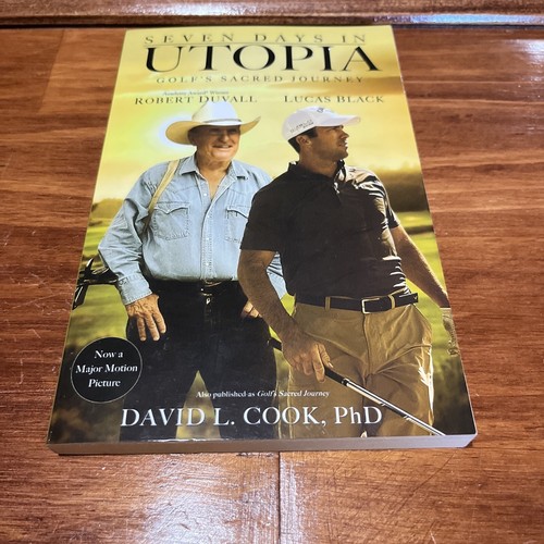 Seven Days in Utopia : Golf's Sacred Journey by David Cook (2011, Trade ...