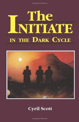 The Initiate in the Dark Cycle: A Sequ..., Scott, Cyril 9780877283621| eBay