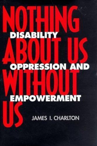 Nothing about Us, Without Us : The Dialectics of Disability Oppression ...