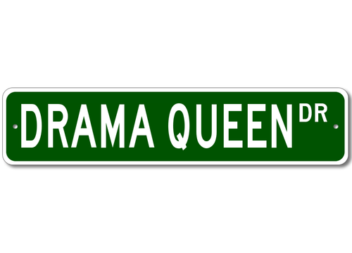 Drama Queen Drive Street Sign Personalized Custom Metal Signs ...