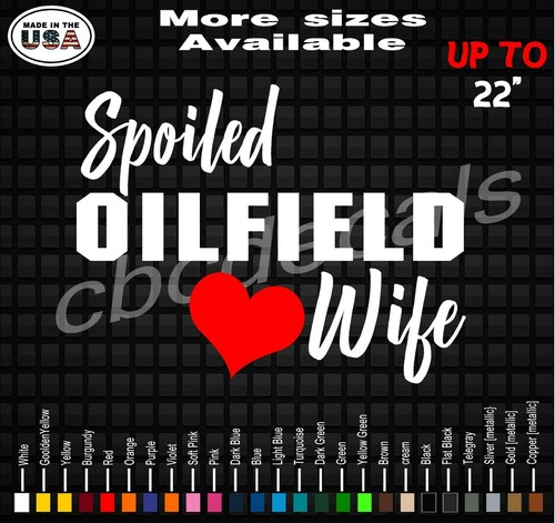 Spoiled Oilfield Wife Vinyl Decal Sticker Oilfield Wife Stickers ...