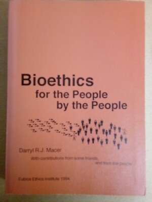 BIOETHICS FOR THE PEOPLE BY THE PEOPLE By Darryl Macer | eBay
