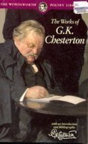 The Works of G. K. Chesterson (Wordsworth Poetry Library) - Paperback ...