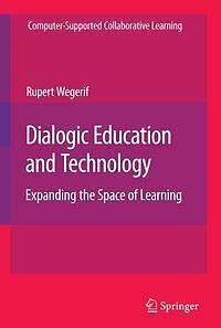 Dialogic Education And Technology: Expanding The Space of Learning von ...