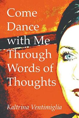 Come Dance with Me Through Words of Thoughts 9781631356667| eBay