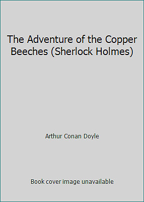 The Adventure of the Copper Beeches (Sherlock Holmes) by Arthur Conan ...