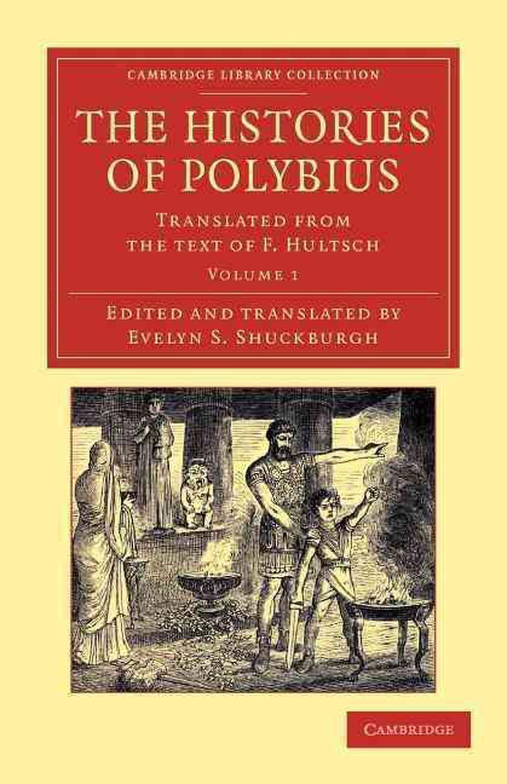 The Histories of Polybius: Translated from the Text of F. Hultsch by ...