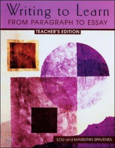 Teacher's Edition, Writing to Learn: From Paragraph to Essay ...