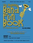 THE BEGINNING BAND FUN BOOK (TRUMPET): FOR ELEMENTARY By Larry E ...