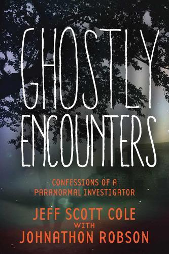 Jeff Scott Cole Ghostly Encounters (Relié) 9781632205841 | eBay