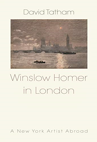 Winslow Homer in London: A New York Artist Abroad, 1881 - HardBack NEW ...