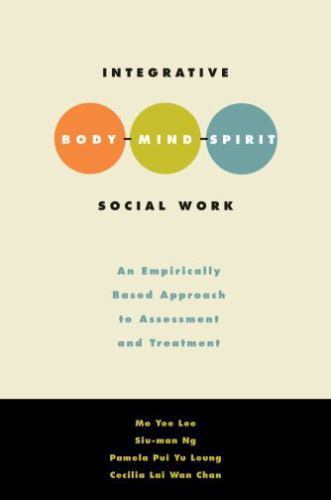Integrative Body-Mind-Spirit Social Work : An Empirically Based ...
