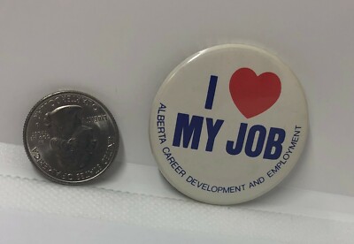 Alberta Career Development And Employment I Love My Job Pin | eBay
