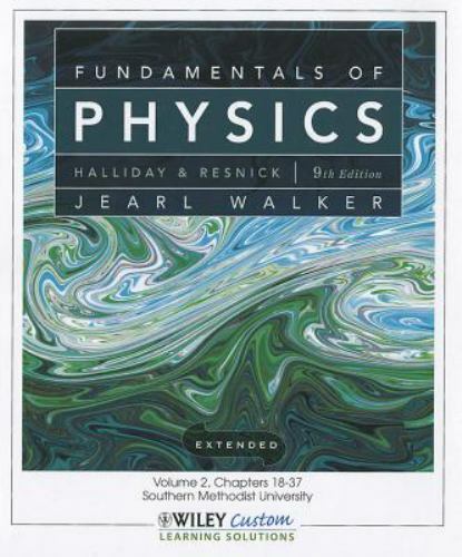 Fundamentals of Physics 9E Volume 2 Chapters 18-37 for So Methodist ...