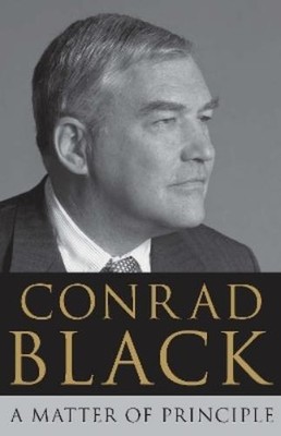 Conrad Black A Matter of Principle (Tascabile) | eBay
