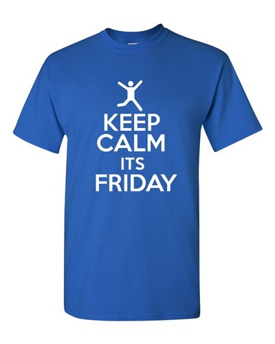 Keep Calm Its Friday