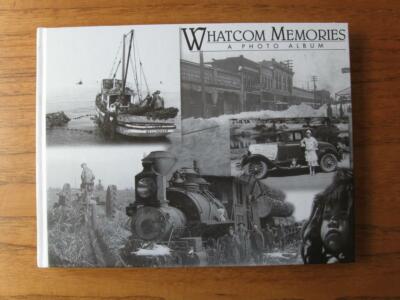 Whatcom Memories A Photo Album Bellingham Whatcom County Historical ...