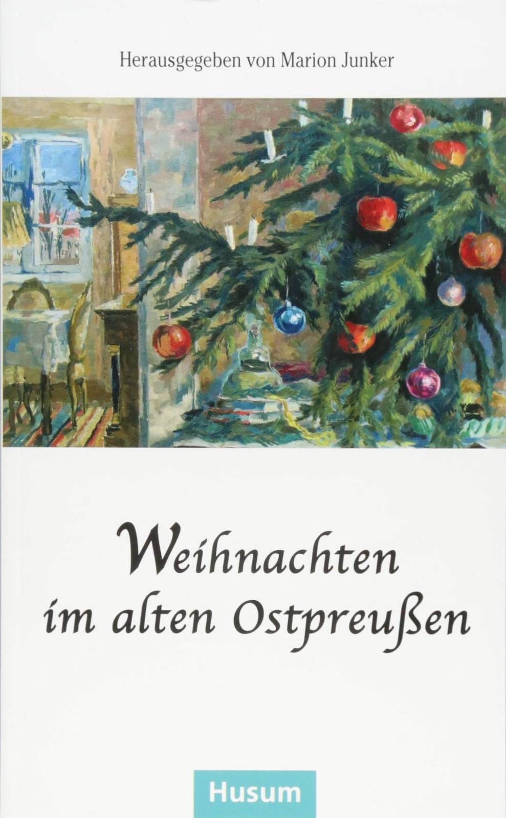 Marion Junker Weihnachten im alten Ostpreußen (Husum-Tas (Paperback ...