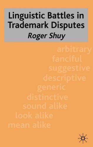 Linguistic Battles in Trademark Disputes by Roger Shuy and Roger W ...