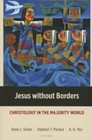 Jesus without Borders: Christology in the Majority World (Majority W ...
