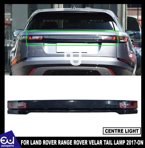 FOR LAND ROVER RANGE ROVER VELAR REAR CENTRE TAIL LAMP LIGHT OUTER LED ...