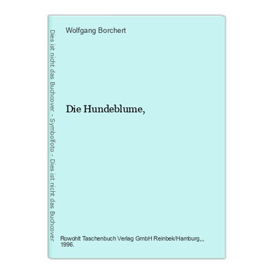 Die Hundeblume, Borchert, Wolfgang: 1190589 | eBay