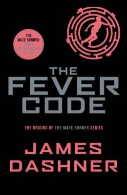 The Fever Code (export edition) (Maze Runner Series) by Dashner, James ...