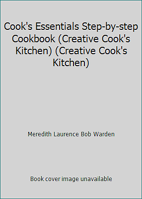 Cook's Essentials Step-by-step Cookbook (Creative Cook's Kitchen ...