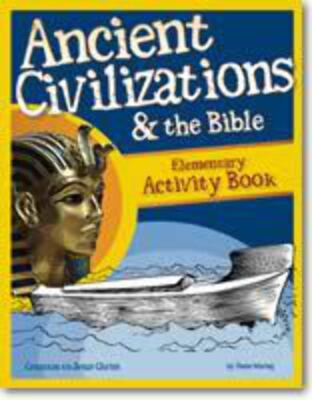 Activity Book: Ancient Civilizations and the Bible (History Revealed ...