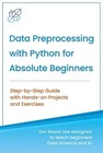 AI Publishing Data Preprocessing with Python for Absolute Beginners (Tascabile) | eBay