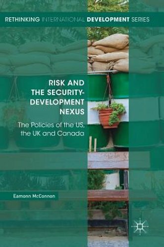 Risk and the Security-Development Nexus: The Policies of the Us, the UK ...