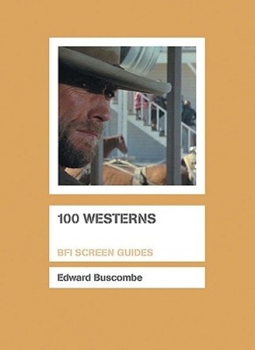 100 Westerns (Screen Guides) by Buscombe, Edward [Paperback ...