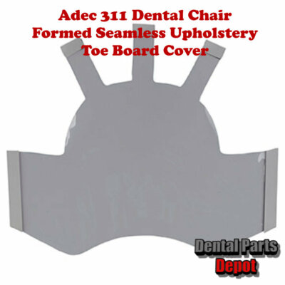 Adec 311 Dental Chair Formed Seamless Toe Board Cover (DCI #2955) | eBay