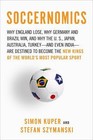 Soccernomics: Why England Loses, Why Germany and Brazil Win, and Why ...