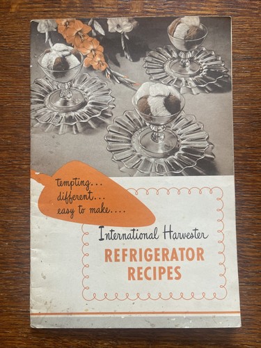 Vintage 1950 International Harvester Refrigerator Recipes Cookbook ...