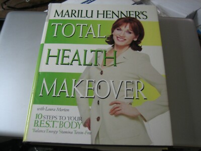 Marilu Henner's Total Health Makeover by Laura Morton & Marilu Henner ...