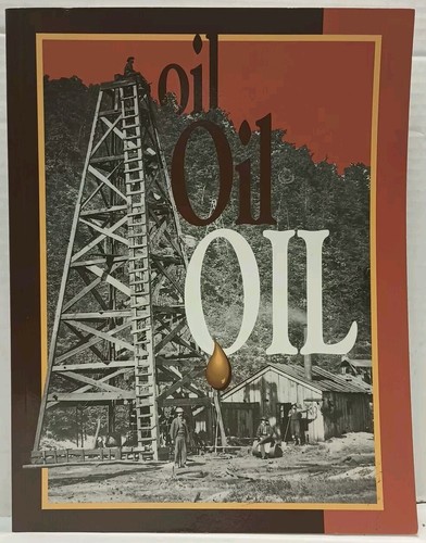 OIL, OIL, OIL by Carolee K Michener (Venango County Historical Society ...